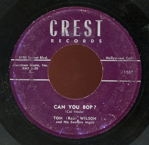 HEAR - Rare Rockabilly 45 - Tom (Red) Wilson - Can You Bop? - Crest ...