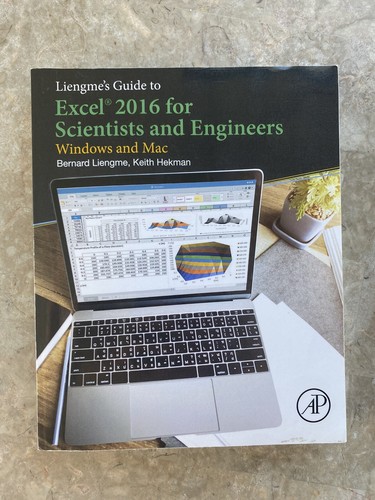 Liengme's Guide to Excel 2016 for Scientists and Engineers: [Windows ...