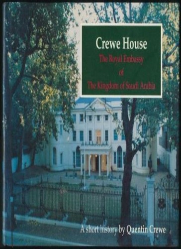 Crewe House: Royal Embassy of Saudi Arabia By Quentin Crewe ...