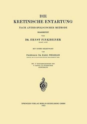 Die Kretinische Entartung: Nach Anthropologischer Methode by Ernst ...