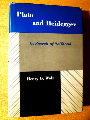 Plato and Heidegger: In Search of Selfhood by Henry G. Wolz (Bucknell ...