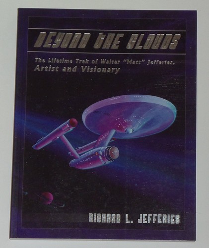 Beyond the Clouds: The Lifetime Trek of Walter "Matt" Jefferies, Artist ...