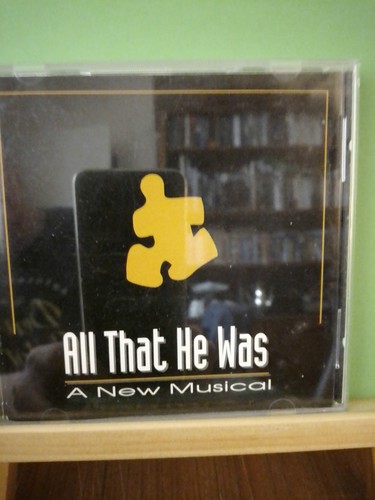 ALL THAT HE WAS - A New Musical by Cindy O'Connor/L. Johnson Limited ...