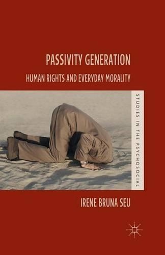 Passivity Generation: Human Rights and Everyday Morality by Irene Bruna ...