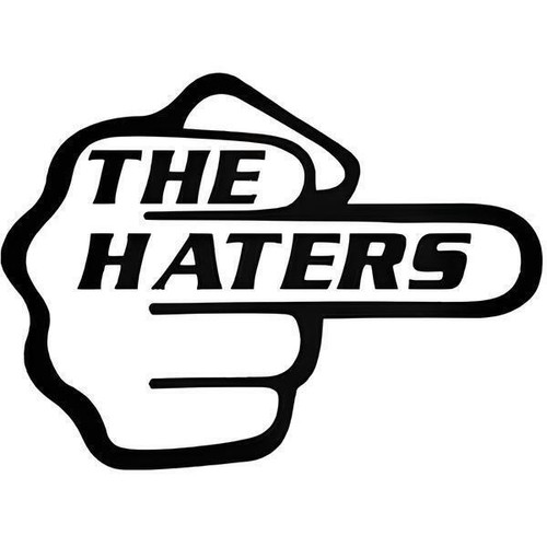 The Haters Decal Sticker Window VINYL DECAL STICKER Car Laptop | eBay