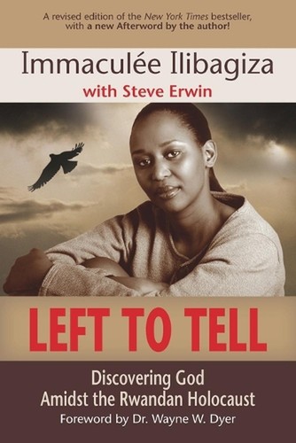 Left to Tell: Discovering God Amidst the Rwandan Holocaust by Immaculee ...