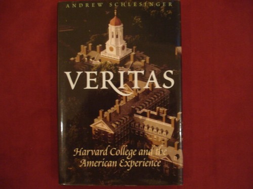 Schlesinger, Andrew. Veritas. Harvard College an the American ...