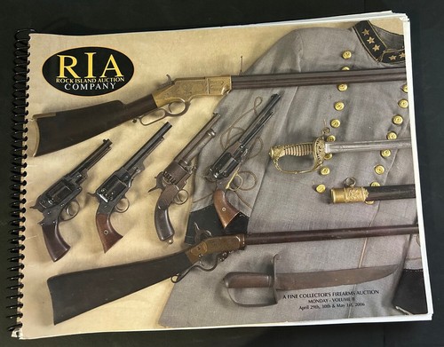 Rock Island Auction Co. RIA Firearms Auction Catalog April May 2006 Vol ...