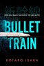Bullet Train: Soon to be a major film starring Brad Pitt by Isaka ...
