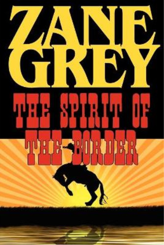 Zane Grey The Spirit of the Border (Paperback) (UK IMPORT ...