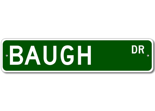 Baugh Drive Street Sign Personalized Custom Last Name Metal Sign ...
