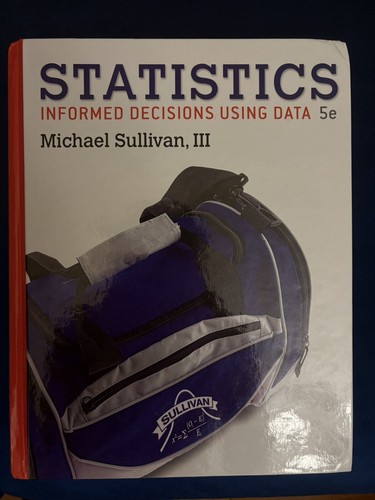 Statistics : Informed Decisions Using Data, Sullivan 2017, 5e ...