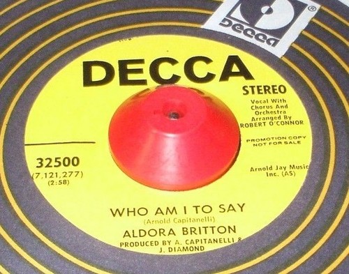 ALDORA BRITTON Who Am I to Say 45 RECORD DECCA PROMO R&B SOUL NEAR MINT ...