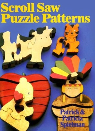 Scroll Saw Puzzle Patterns By Patrick Spielman, Patricia Spielma ...