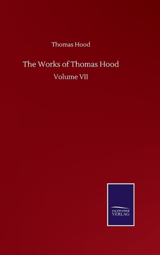 The Works Of Thomas Hood: Volume Vii 9783752509359| eBay
