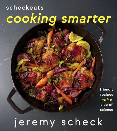 New: ScheckEats?Cooking Smarter: Friendly Recipes with a Side of Science, Jeremy 9780063265585| eBay