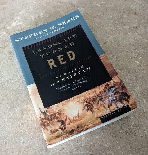 Landscape Turned Red : The Battle of Antietam by Stephen W. Sears (2003 ...