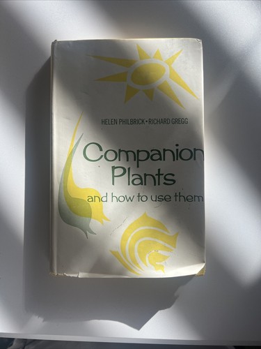 Companion Plants and How to Use Them-Helen Philbrick & Richard Gregg ...