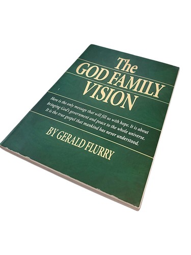 The God Family Vision - Gerald Flurry (PB) Philadelphia Church of God ...