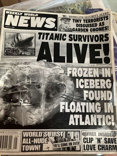 Weekly World News Titanic Survivors Alive! February 3, 2004 Ready To ...