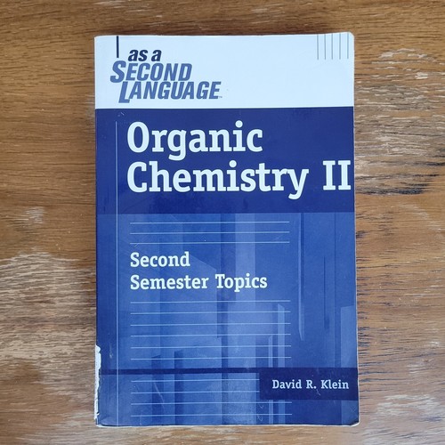 Organic Chemistry II : Second Semester Topics by David R. Klein (2005 ...