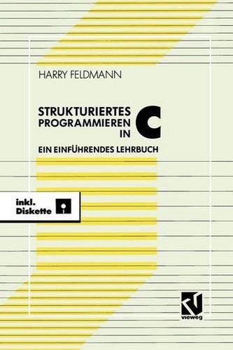 Strukturiert es Programmieren in C: Ein einf?hrendes Lehrbuch mit ...