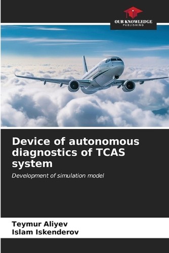 Device of autonomous diagnostics of TCAS system by Teymur Aliyev ...