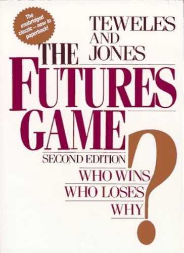 The Futures Game: Who Wins? Who Loses? Why? By Frank J. Jones ...