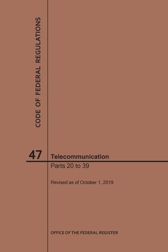 Code of Federal Regulations Title 47, Telecommunication, Parts 20-39 ...