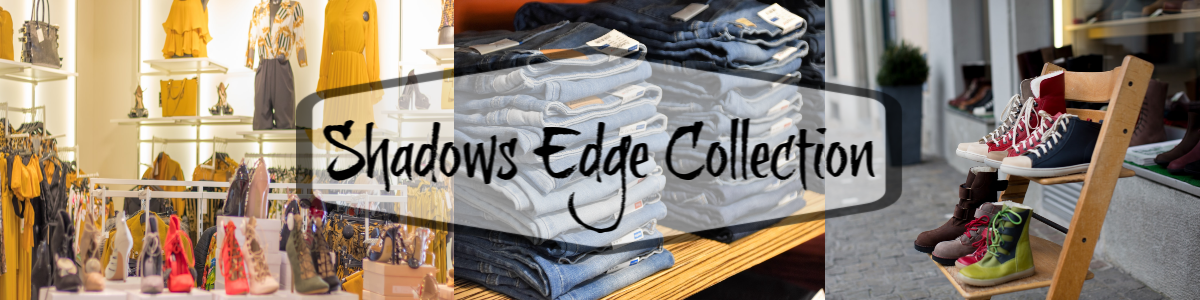 Shadows Edge Collection | eBay Stores