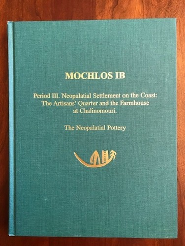 Mochlos IB: Period III. Neopalatial Settlement on the Coast ...