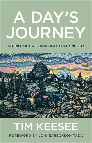 Day's Journey: Stories of Hope and Death-Defying Joy - Tim Keesee ...