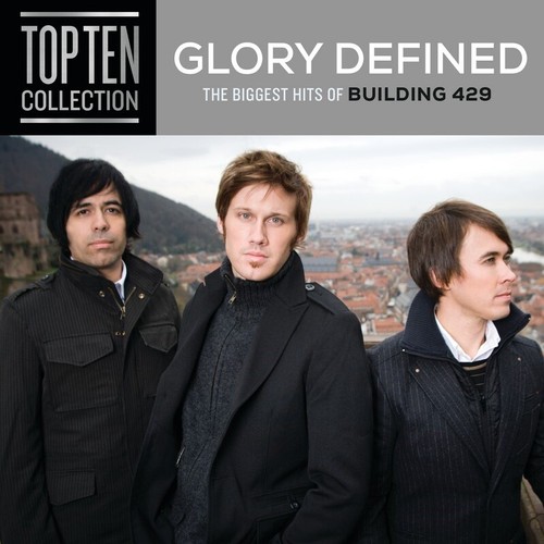 Glory Defined: The Biggest Hits Of Building 429 - Building 429 - CD ...
