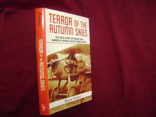 Pardoe, Blaine. Terror of the Autumn Skies. The True Story of Frank ...