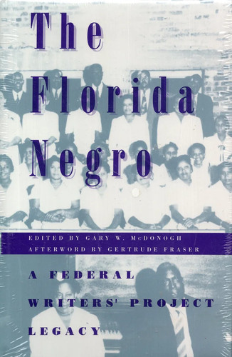 The Florida Negro: A Federal Writers' Project Legacy 9780878055883| eBay