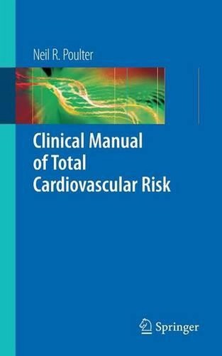 Clinical Manual of Total Cardiovascular Risk by Neil R. Poulter ...