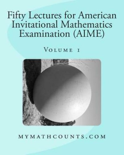 Fifty Lectures For American Invitational Mathematics Examination (Aime ...