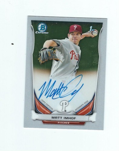 MATT IMHOF 2014 BOWMAN CHROME DRAFT PICK AUTOGRAPHS AUTO RC PHILLIES # ...