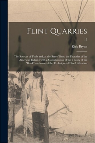 Flint Quarries: the Sources of Tools and, at the Same Time, the ...