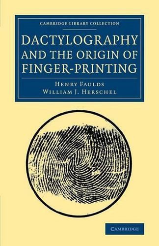 Dactylography and The Origin of Finger-Printing by Henry Faulds ...