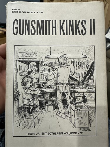 Gunsmith Kinks II by F. R. "Bob" Brownell ©1983 - HC w/ Dust Jacket 3rd ...