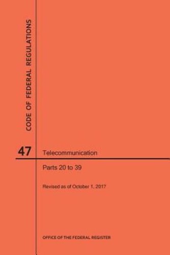 Code Of Federal Regulations Title 47, Telecommunication, Parts 20-39 ...
