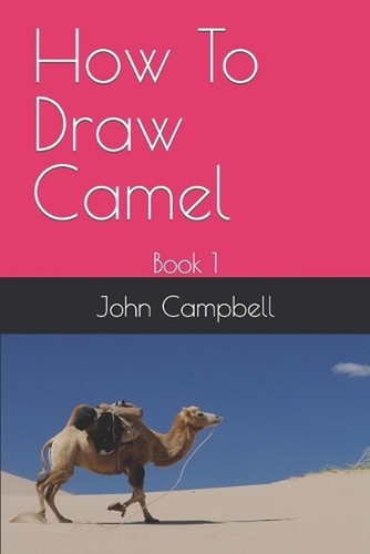How To Draw Camel: Book 1 by John Campbell (English) Paperback Book | eBay