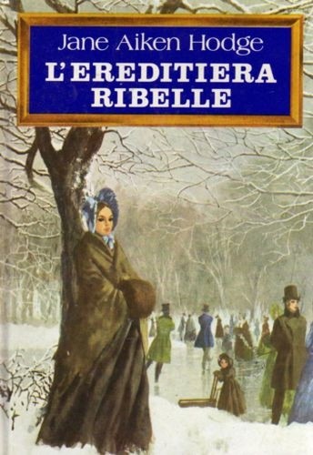 L'Ereditiera Ribelle,Jane Aiken Hodge Prima Edizione 1976.,Club Degli ...