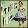 MERCEDITAS VALDES Perlas Cubanas CD #111/120 - CUBAN Afro Rezo Canción ...