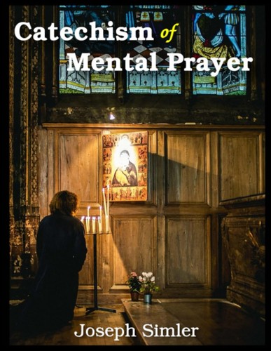 Catechism of Mental Prayer: Illustrated with Large Print | eBay