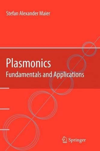 Plasmonics: Fundamentals and Applications by Stefan Alexander Maier (English) Pa 9781441941138| eBay