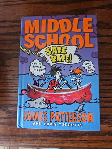 Middle School : Save Rafe! by Christopher Tebbetts, James Patterson and ...
