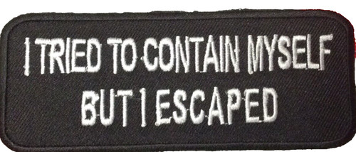I tried to contain myself but I escaped patch survival gift novelty 454 ...