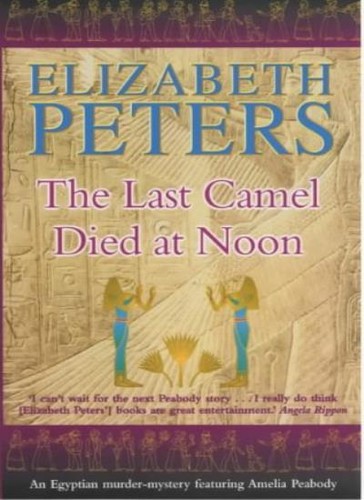 The Last Camel Died at Noon (Amelia Peabody Murder Mystery) By | eBay